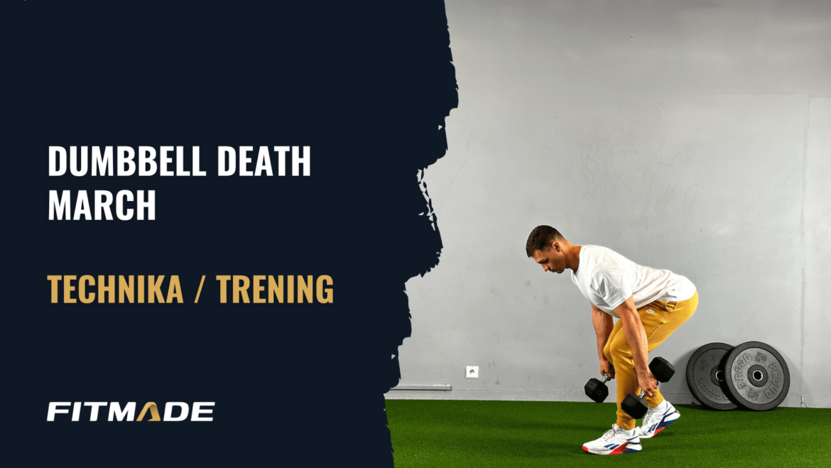 Dumbbell death march - Jak zrobić? | Trening i plan treningowy | FITMADE