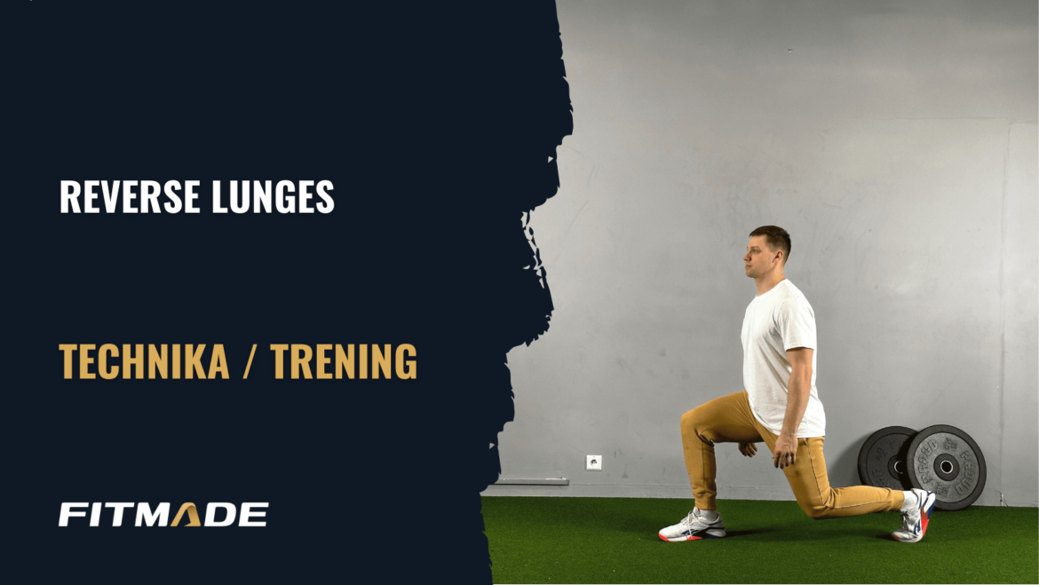 Reverse lunges - Jak zrobić? | Trening i plan treningowy | FITMADE