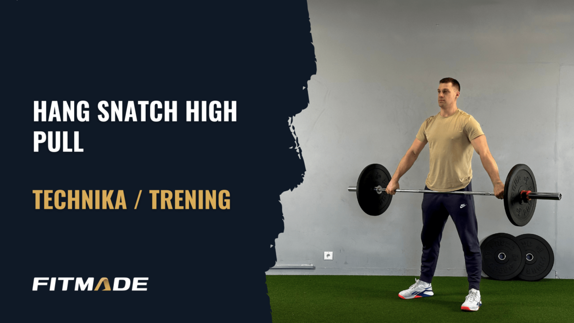 Hang snatch high pull - Jak zrobić? | Trening i plan treningowy | FITMADE